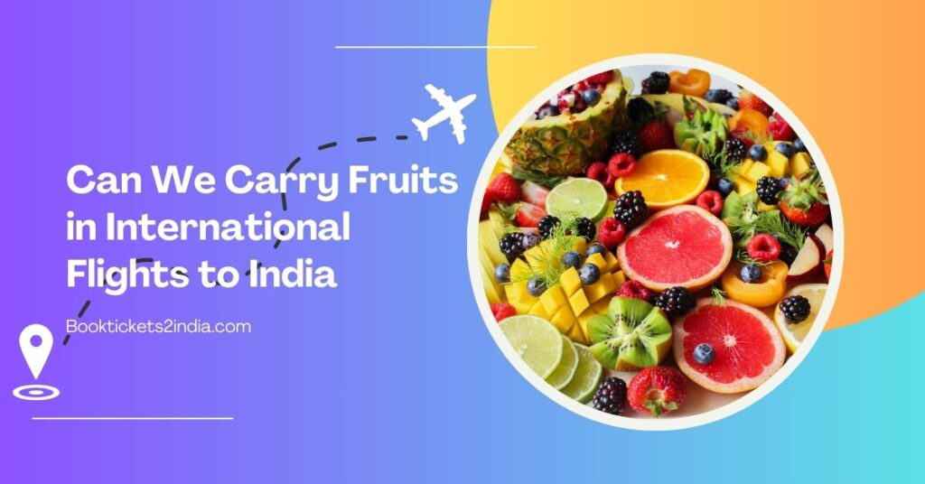 Can We Carry Fruits in International Flights to India? - BookTickets2India